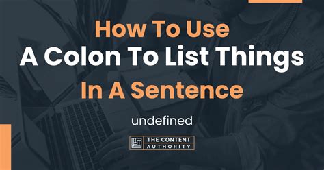 How To Use A Colon To List Things In A Sentence Undefined