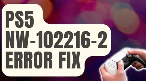 How To Fix Ps5 Nw 102216 2 Error Updated 2023 Quick And Easy Solutions