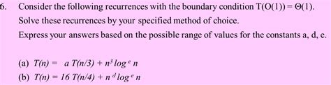 Solved 6 Consider The Following Recurrences With The
