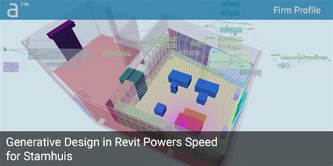 Generative Design In Revit Powers Speed For Stamhuis Architosh