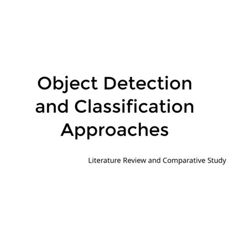Object Detection And Classification Approaches