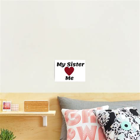 Sis Loves Me Poster For Sale By Gvndshrm5 Redbubble