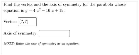 Solved Find The Vertex And The Axis Of Symmetry For The Chegg