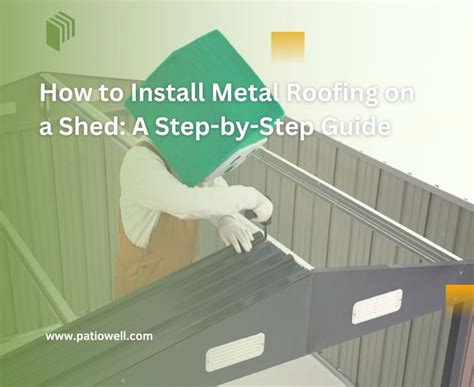 How To Install Metal Roofing On A Shed