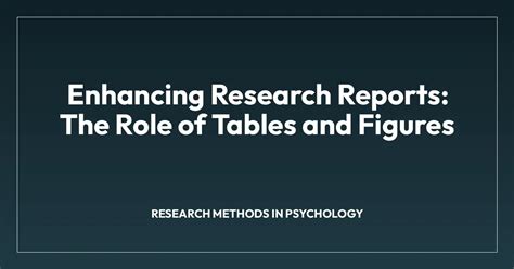 Enhancing Research Reports The Role Of Tables And Figures • Psychology Town