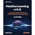 Machine Learning with R: Learn techniques for building and improving machine learning models ...