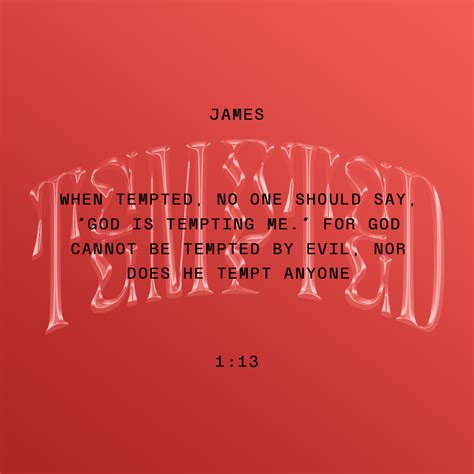 James 113 18 When Tempted No One Should Say “god Is Tempting Me