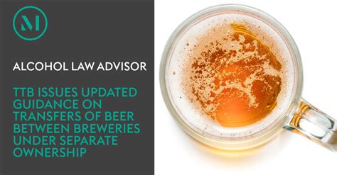 Ttb Issues Updated Guidance On Transfers Of Beer Between Breweries