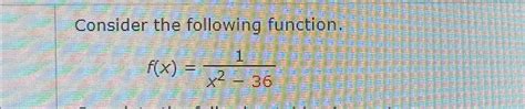 Solved Consider The Following Function F X 1x2 36