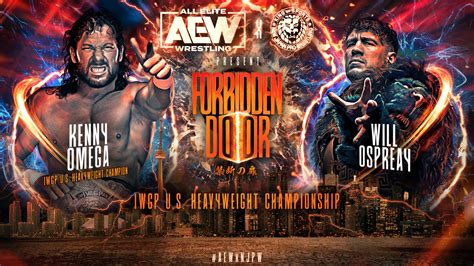 How To Watch Kenny Omega Vs Will Ospreay At Aew Njpw Forbidden Door