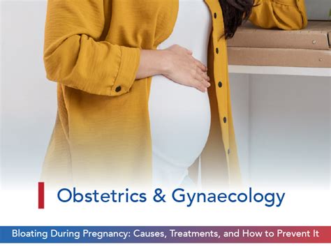 Pregnancy Bloating Causes Symptoms And Treatment