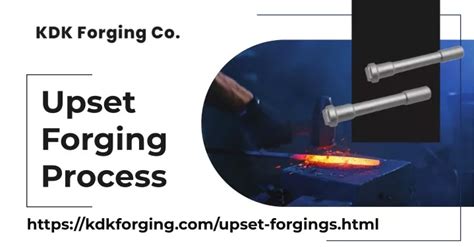 Ppt Overview Of The Upset Forging Process And Its Benefits Kdk