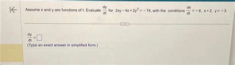 Solved Assume X And Y Are Functions Of T Evaluate For 2xy