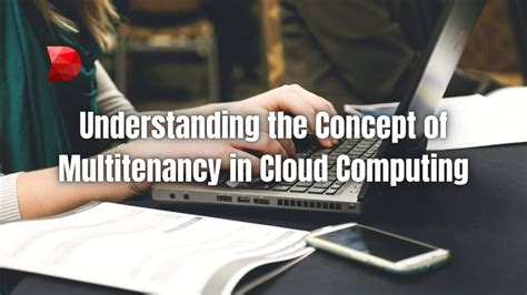 understanding multitenancy in cloud computing datamyte