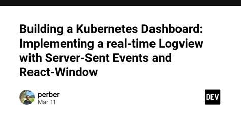 building a kubernetes dashboard implementing a real time logview with