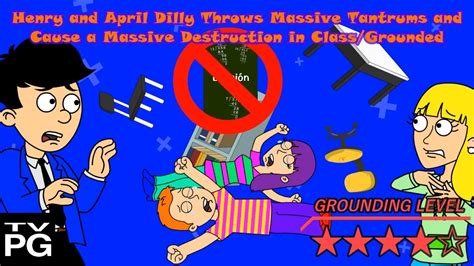 Henry and April Dilly Throws Massive Tantrums and Cause a Massive Destruction in Class/Grounded ...