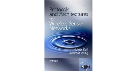 Protocols And Architectures For Wireless Sensor Networks By Holger Karl