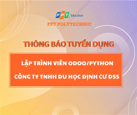 Hcm 04 Thông Báo Tuyển Dụng Lập Trình Viên Odoo Python Cao Đẳng Fpt Polytechnic