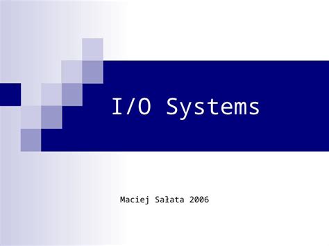 Ppt Io Systems Maciej Sałata 2006 Io Systems Part I Abstract Aroach Io Hardware