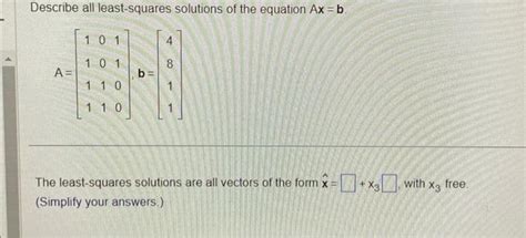 Solved Describe All Least Squares Solutions Of The Equation