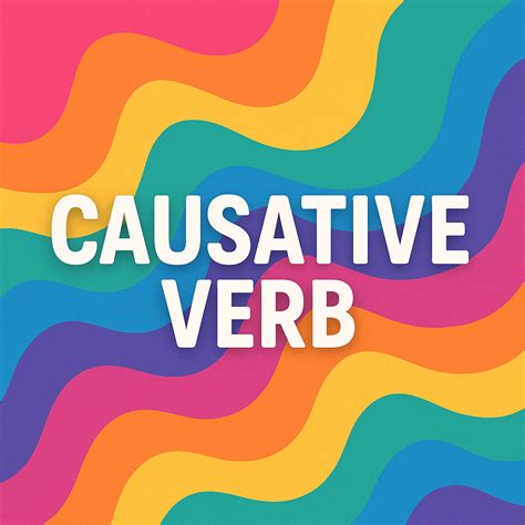 Summary Of Causative Verb Structures English Test Zone Verbs