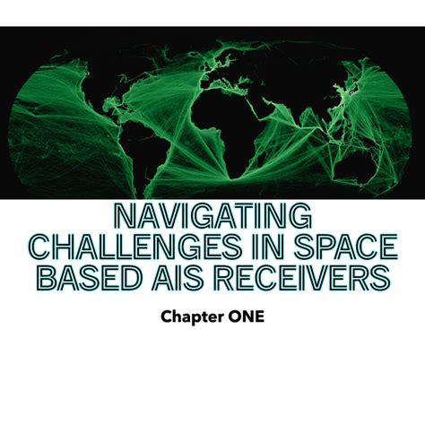 Navigating Challenges In Space Based Ais Receivers