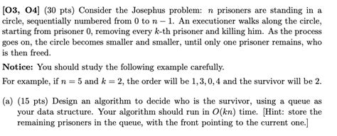 Solved [03 04] 30 Pts Consider The Josephus Problem N