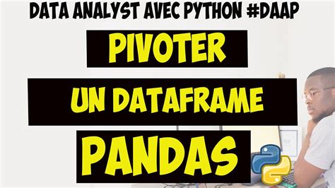 Comment Pivoter Un Dataframe Pandas 2030 Daap Youtube