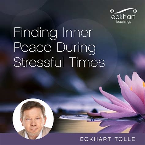 Finding Inner Peace During Stressful Times Album By Eckhart Tolle