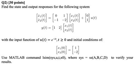 solved q2 [30 ﻿points]find the state and output responses