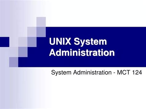 Ppt Unix System Administration Powerpoint Presentation Free Download