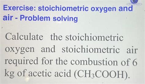 Solved Exercise Stoichiometric Oxygen And Air Problem