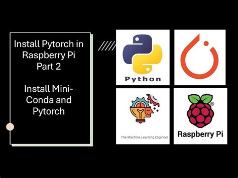 Free Video Instalar Pytorch En Raspberry Pi Con Miniconda Tutorial
