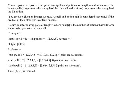 Solved You Are Given Two Positive Integer Arrays Spells And