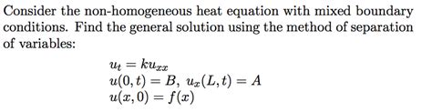 Solved Consider The Non Homogeneous Heat Equation With Mixed