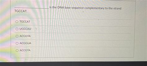 Solved S The Dna Base Sequence Complementary To The