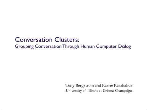 Conversation Clusters Grouping Conversation Through Human Computer Dialog Ppt