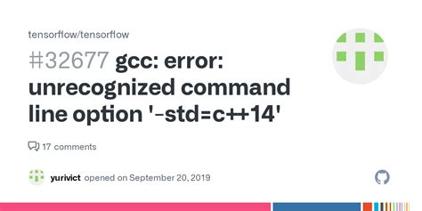 Gcc Error Unrecognized Command Line Option Std C Issue Tensorflow Tensorflow