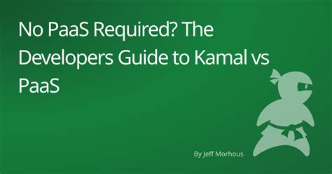 No Paas Required The Developers Guide To Kamal Vs Paas