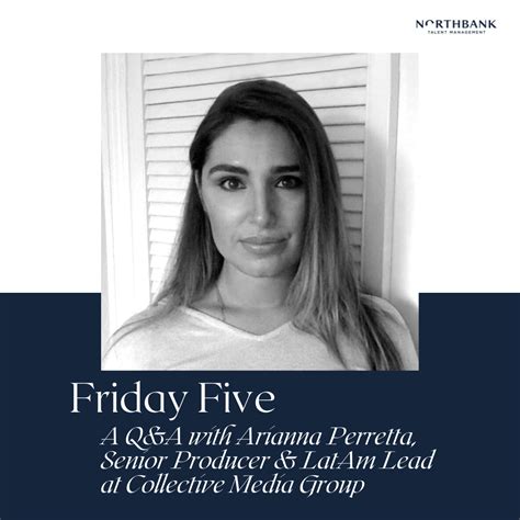 Friday Five Arianna Perretta Senior Producer And Latam Lead At Collective Media Group