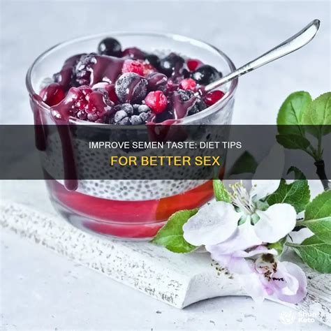 Improve Semen Taste Diet Tips For Better Sex Shunketo