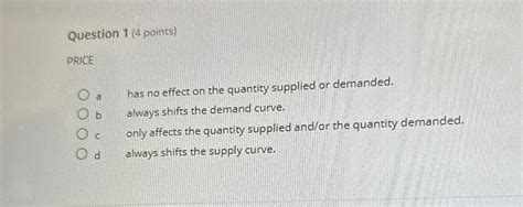 solved question 1 4 ﻿points pricea has no effect on the