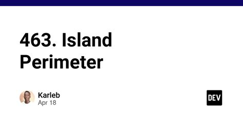 463 Island Perimeter Dev Community