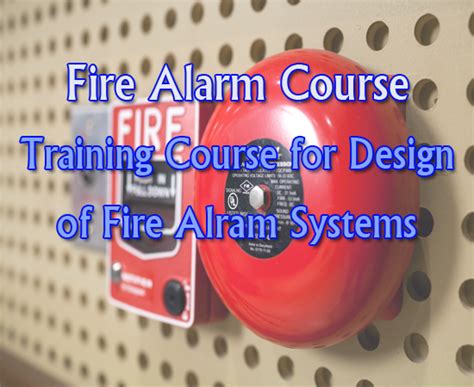 Fire Alarm Training Course Design Of Fire Alarm Systems