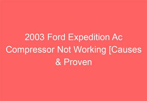 2003 Ford Expedition Ac Compressor Not Working [causes And Proven Solutions] Automotiveglory