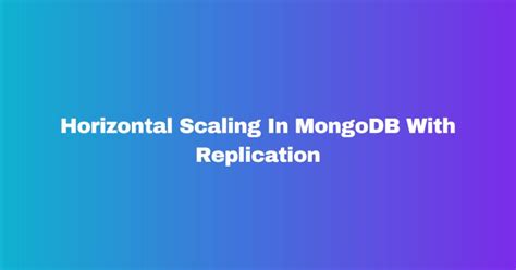 meysam hadeli on linkedin horizontal scaling in mongodb with replication