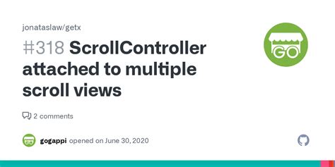 Scrollcontroller Attached To Multiple Scroll Views · Issue 318 · Jonataslawgetx · Github
