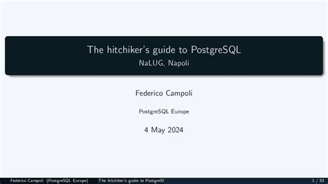 The Hitchikers Guide To Postgresql Speaker Deck