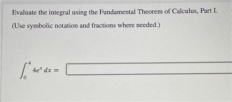 solved evaluate the integral using the fundamental theorem