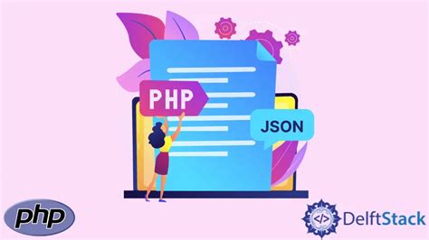 Como Extrair Dados Do Json Em Php Delft Stack